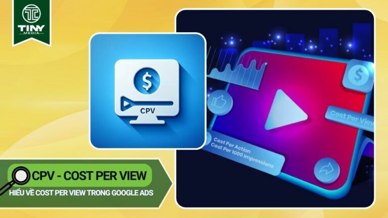CPV là gì - Hiểu về Cost Per View trong Google Ads